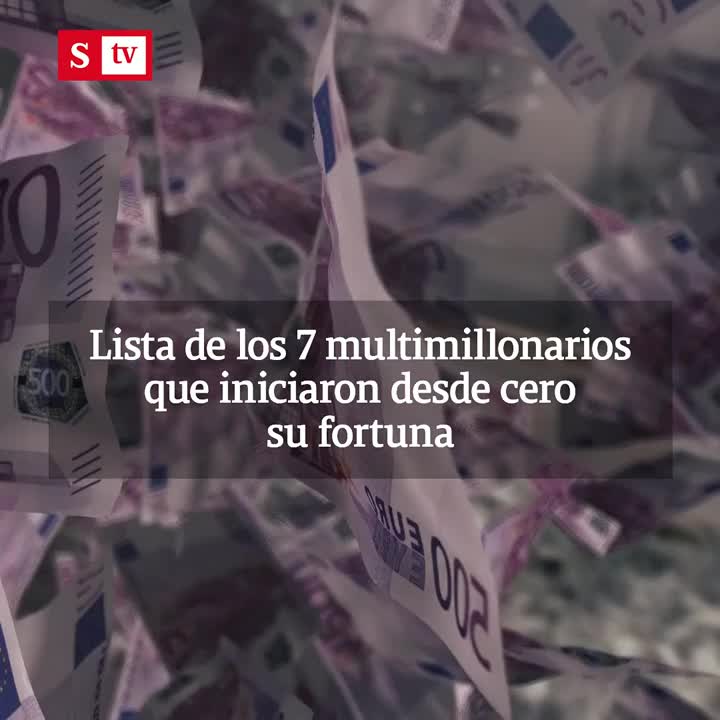 Lista De Los 7 Multimillonarios Que Iniciaron Desde Cero Su Fortuna